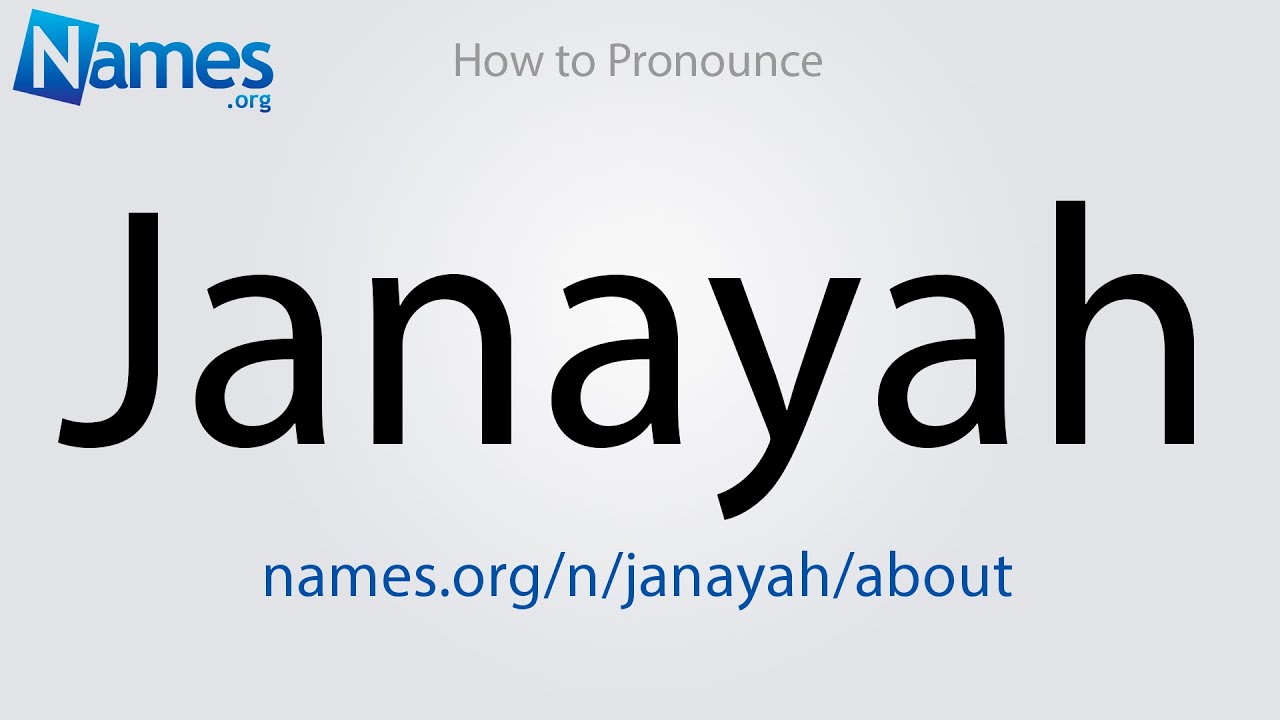 How to Pronounce Janayah - YouTube