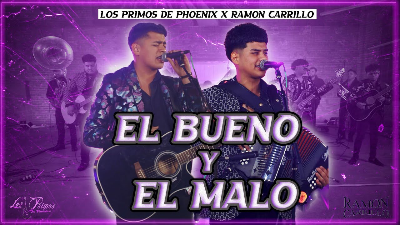 LOS PRIMOS DE PHOENIX X RAMON CARRILLO - EL BUENO Y EL MALO (En Vivo ...