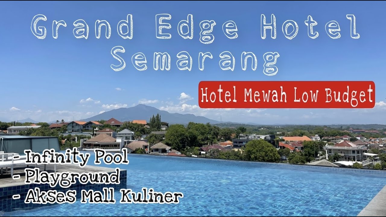 HOTEL MURAH DI SEMARANG ADA INFINITY POOL, PLAYGROUND DAN AKSES KE MALL ...