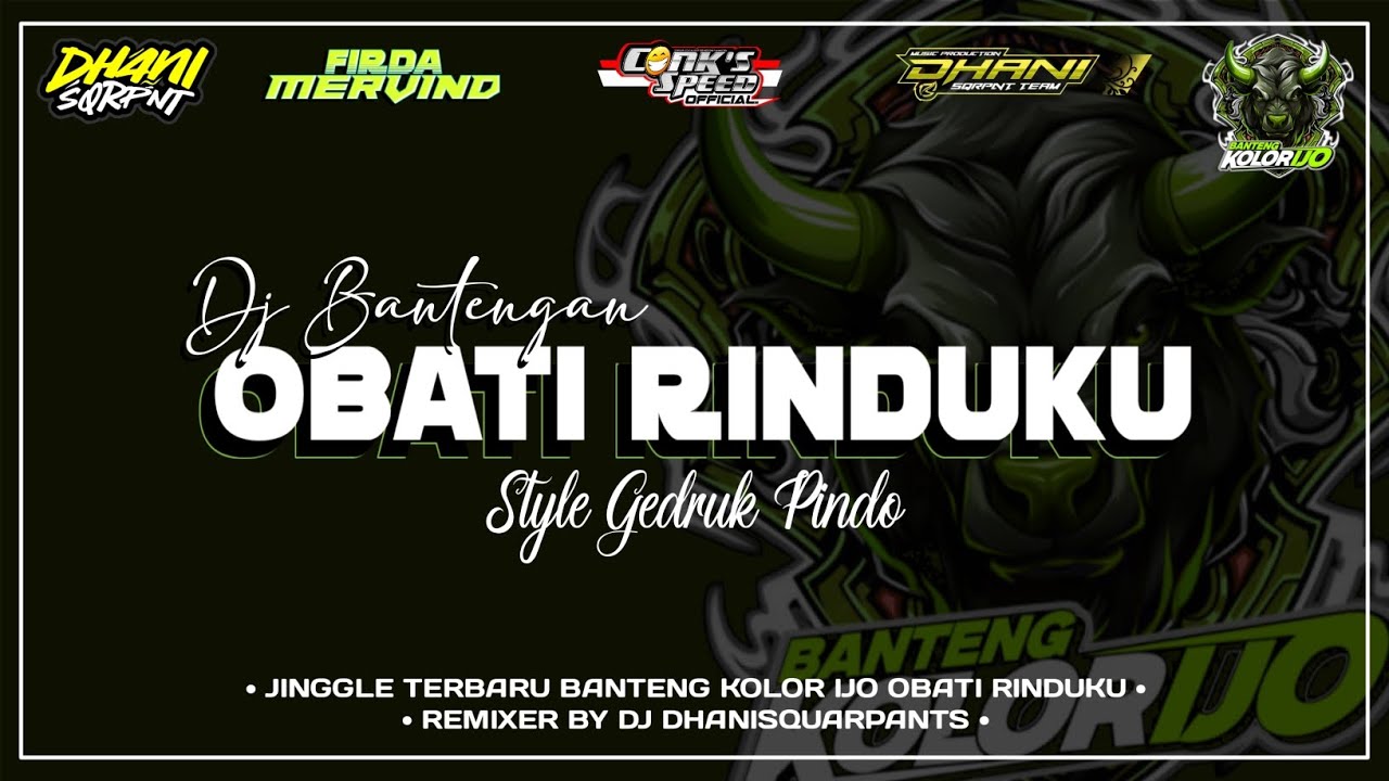JINGGLE TERBARU | OBATI RINDUKU | BANTENG KOLOR IJO | STYLE GEDRUK ...
