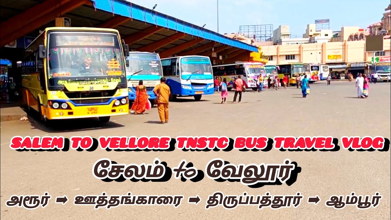 சேலம் வேலூர் பேருந்து பயணம் | SALEM VELLORE TNSTC BUS TRAVAL VLOG ...