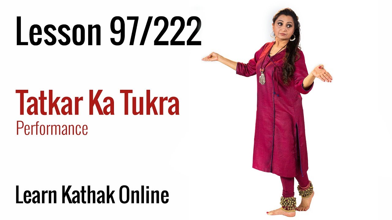 Different ways of performing Tatkar Ka Tukra | Learn Kathak Online ...