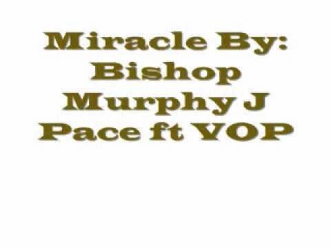 Miracle By: Bishop Murphy J. Pace and Voices of Power - YouTube