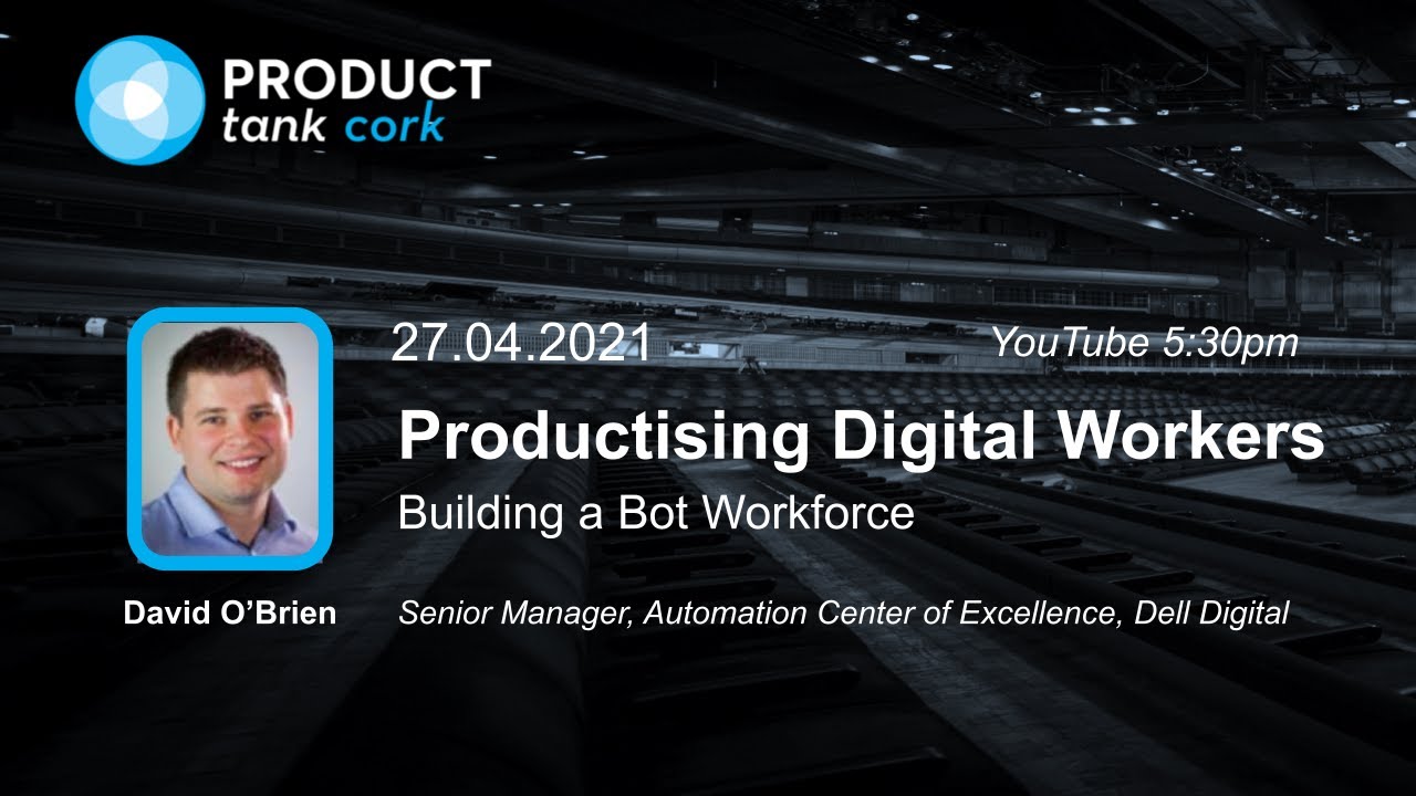 ProductTank Cork: Productising Digital Workers (building a Bot ...