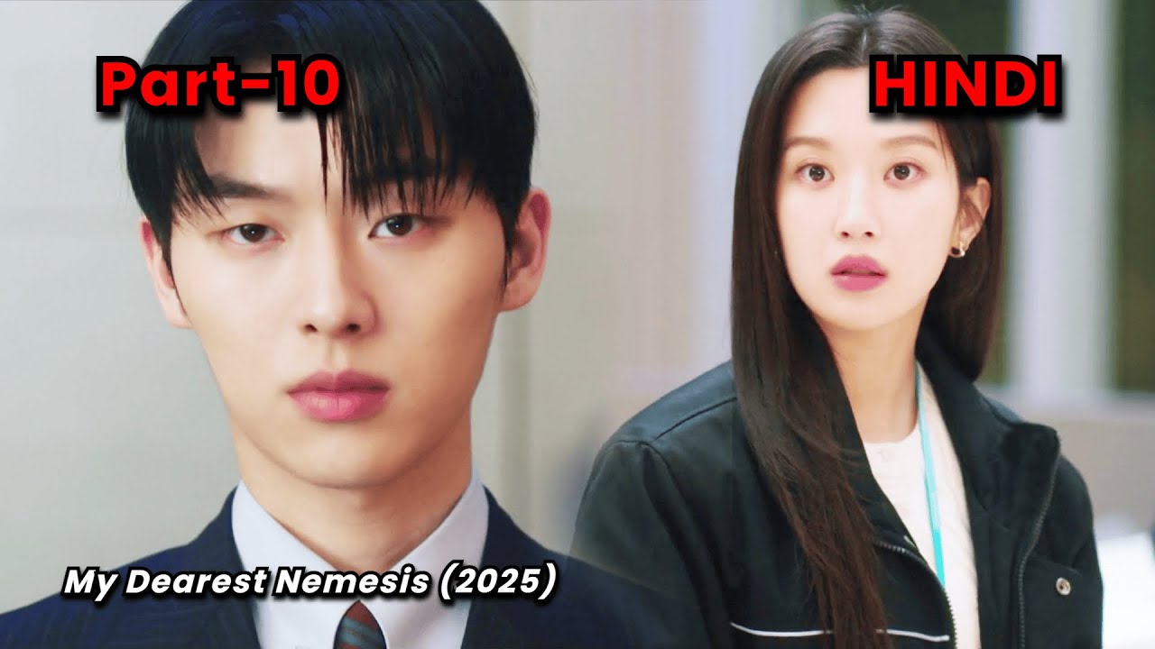 My Dearest Nemesis (2025) Episode 10 Explained in Hindi | Old Enemy ...