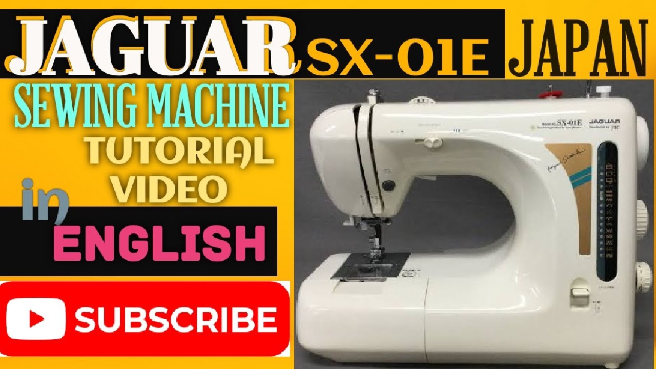 JAGUAR SX-01E ZIGZAG MACHINE TUTORIAL IN ENGLISH | JAGUAR ZIGZAG ...