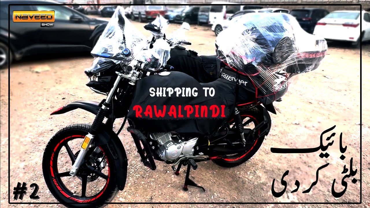 Shipping My Bike from Karachi to Rawalpindi | Karachi to Skardu Tour ...