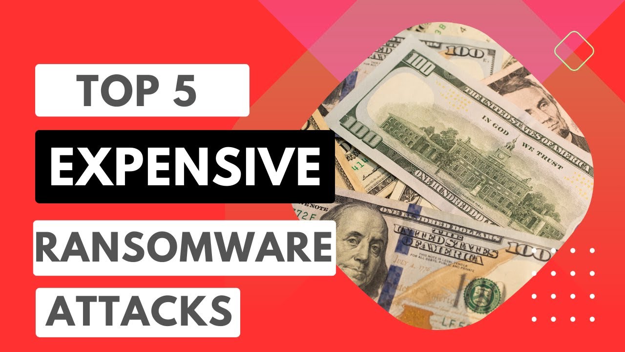Top 5 Most Expensive Ransomware Attacks - YouTube