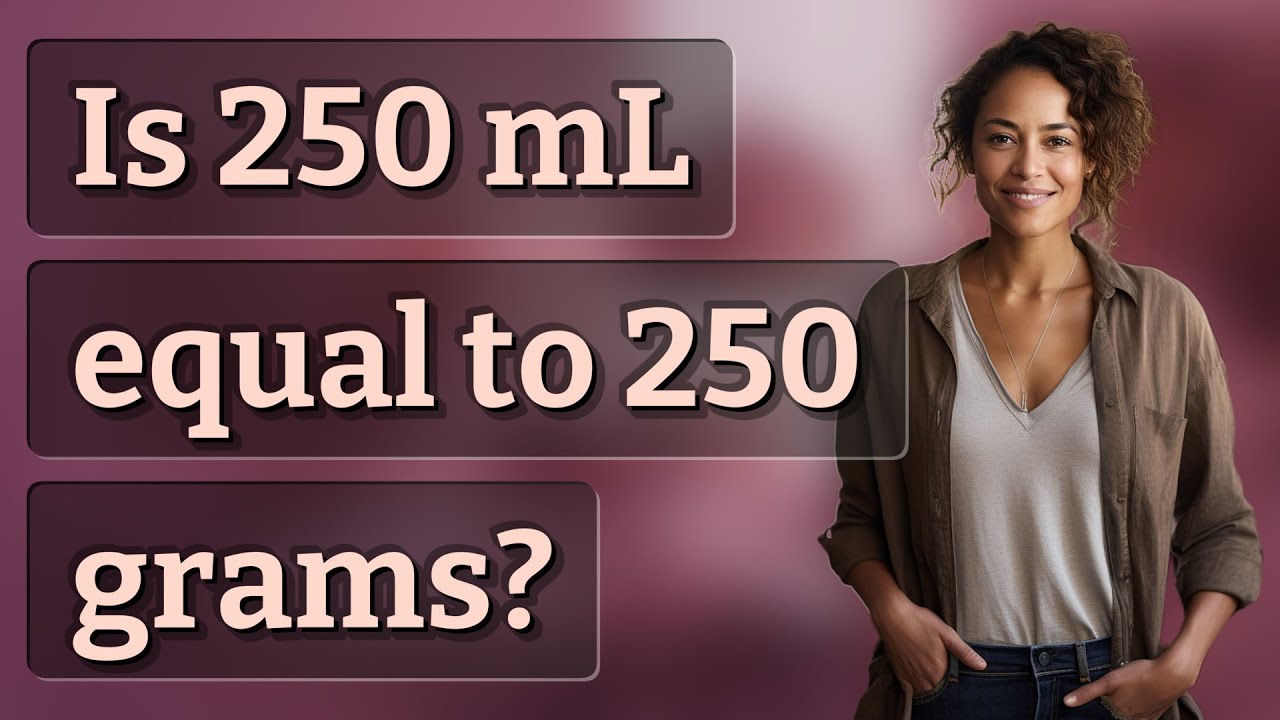 Is 250 mL equal to 250 grams? - YouTube