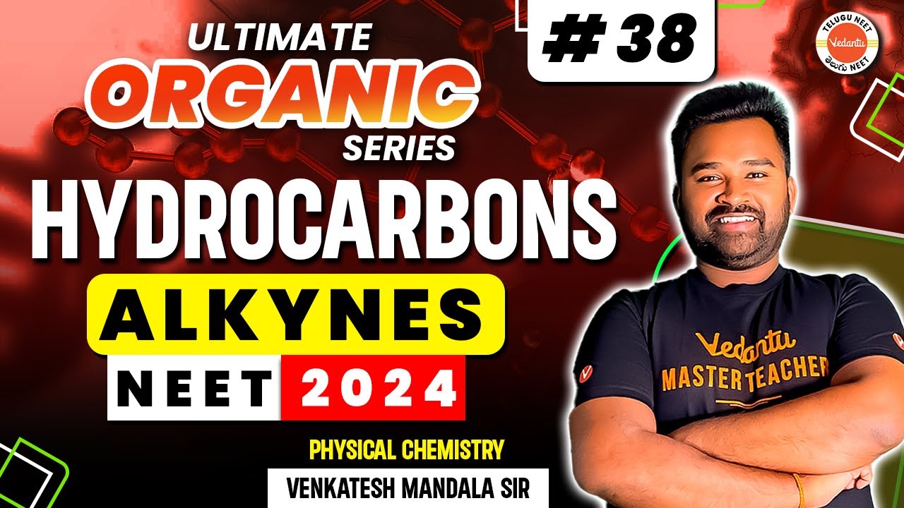 Organic Chemistry | Hydrocarbons | Alkynes | GOC Class 11 | Part 38 | NEET Chemistry | NEET 2024 ...