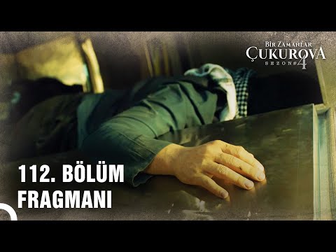 Bir Zamanlar Çukurova | 112. Bölüm Fragmanı \