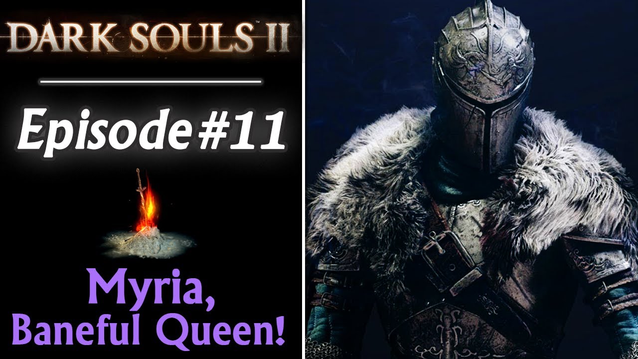 DSII 1st Playthrough (PC/BLIND) - Episode #11 - Mytha, the Baneful ...