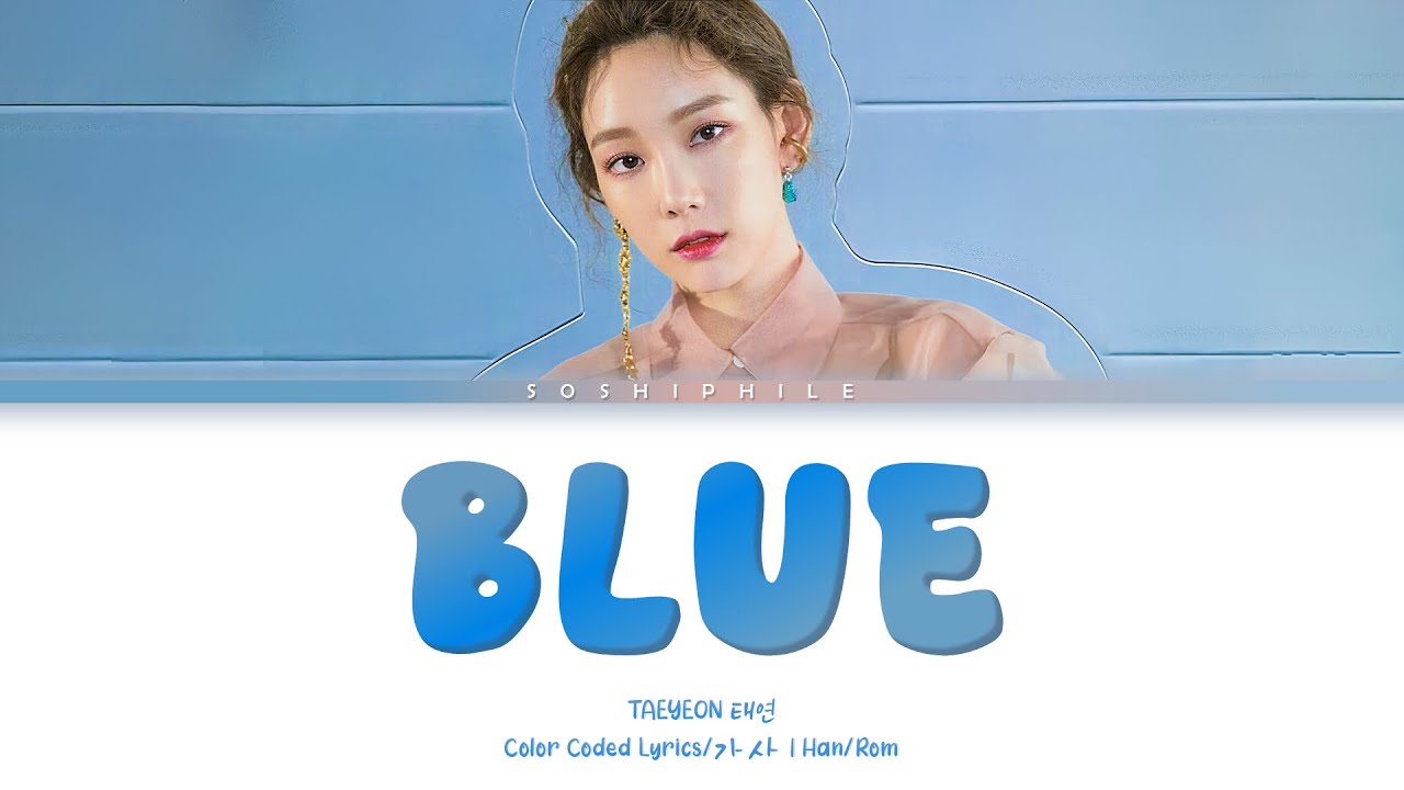 TAEYEON (태연) 'Blue' (Color Coded Lyrics) - YouTube
