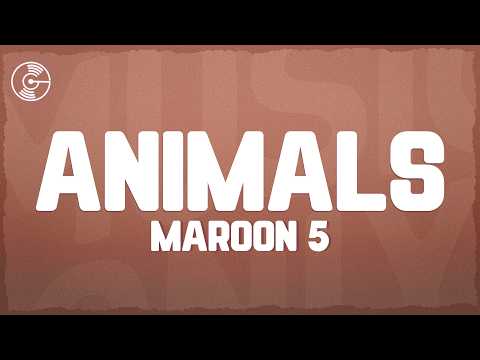Maroon 5 - Animals (Lyrics)