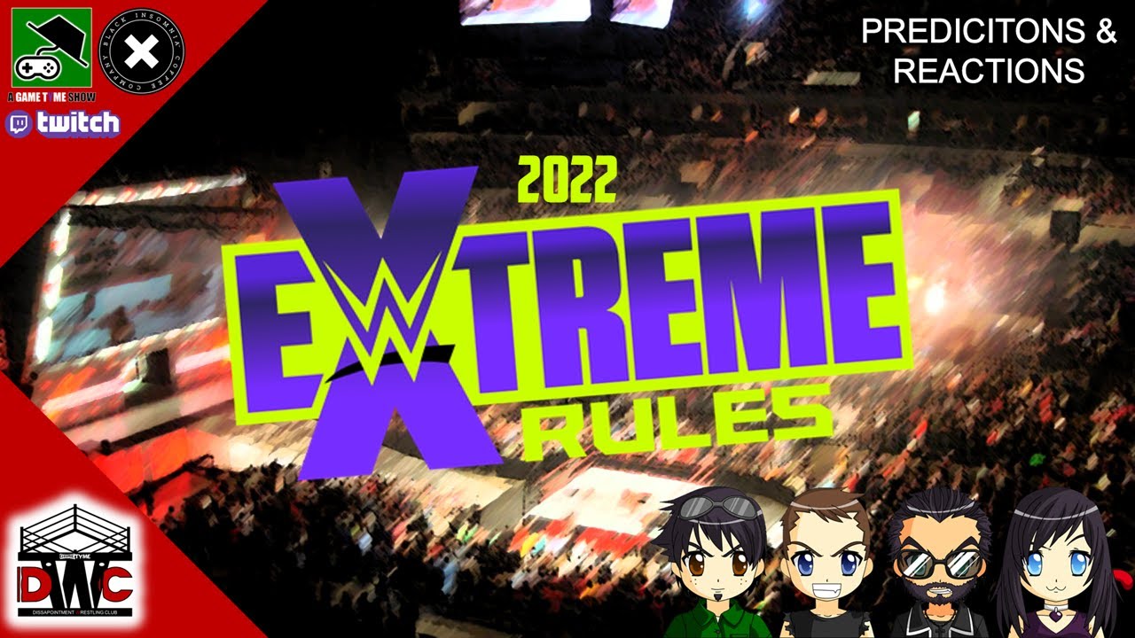 WWE Extreme Rules (2022) / Predictions & Reactions / DWC - YouTube