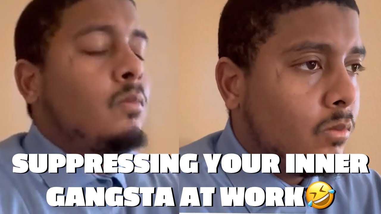 Trying to Suppress Your Inner Gangsta At Your Corporate Job 🤣👨🏾‍💻 - YouTube