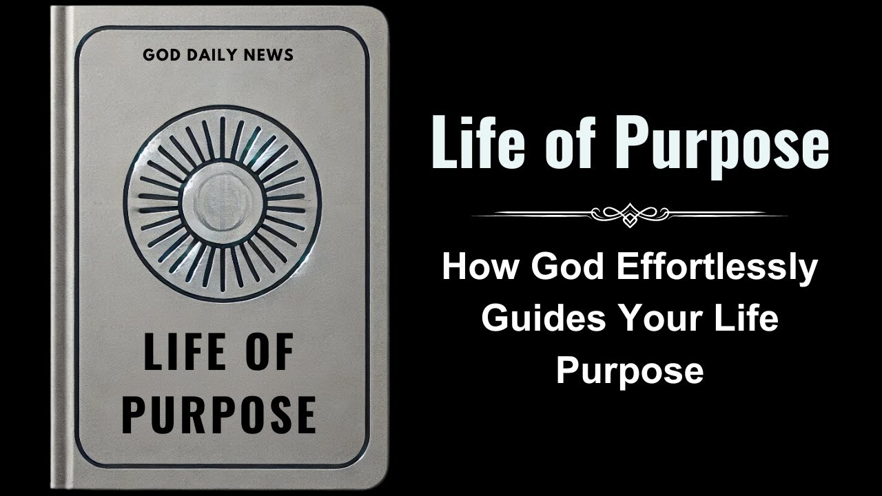 Life of Purpose: How God Effortlessly Guides Your Life Purpose ...