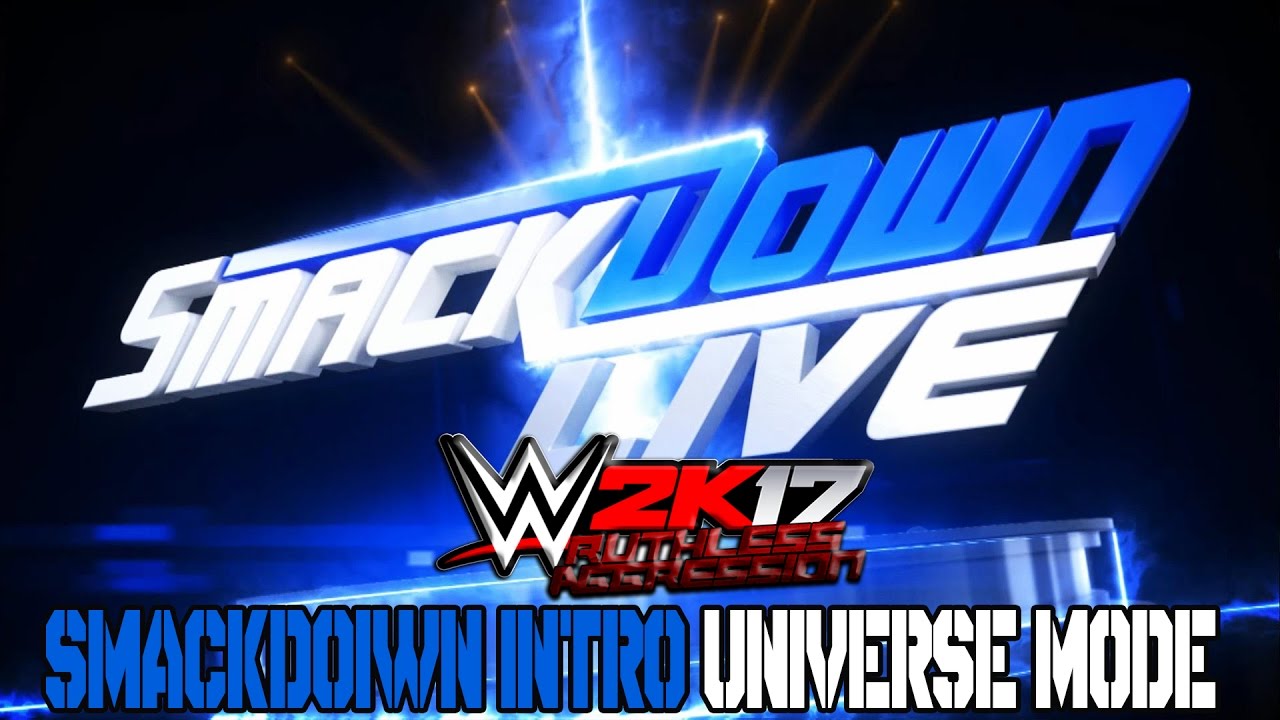 WWE 2K17: Smackdown Intro - Universe Mode "Ruthless Aggression" - YouTube