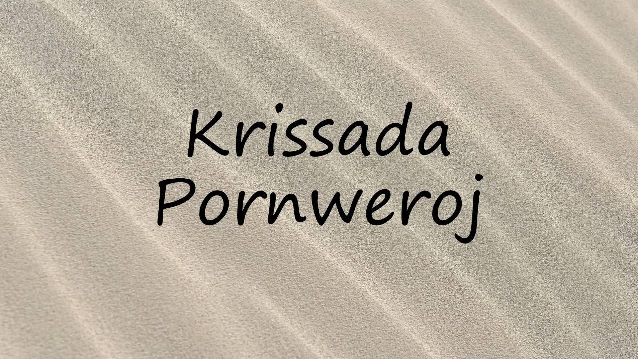How to Pronounce Krissada Pornweroj? - YouTube