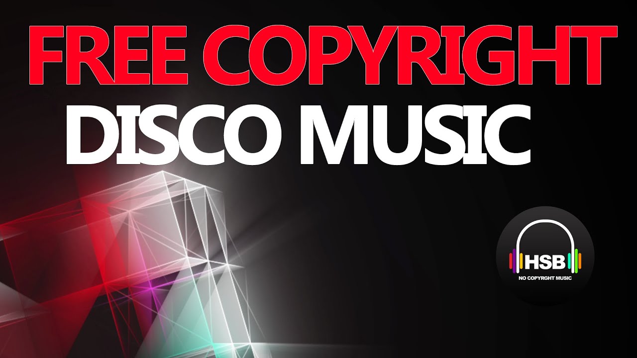 Royalty Free Background Music Disco | No Copyright Music | Free Background Music | HSB Loops ...