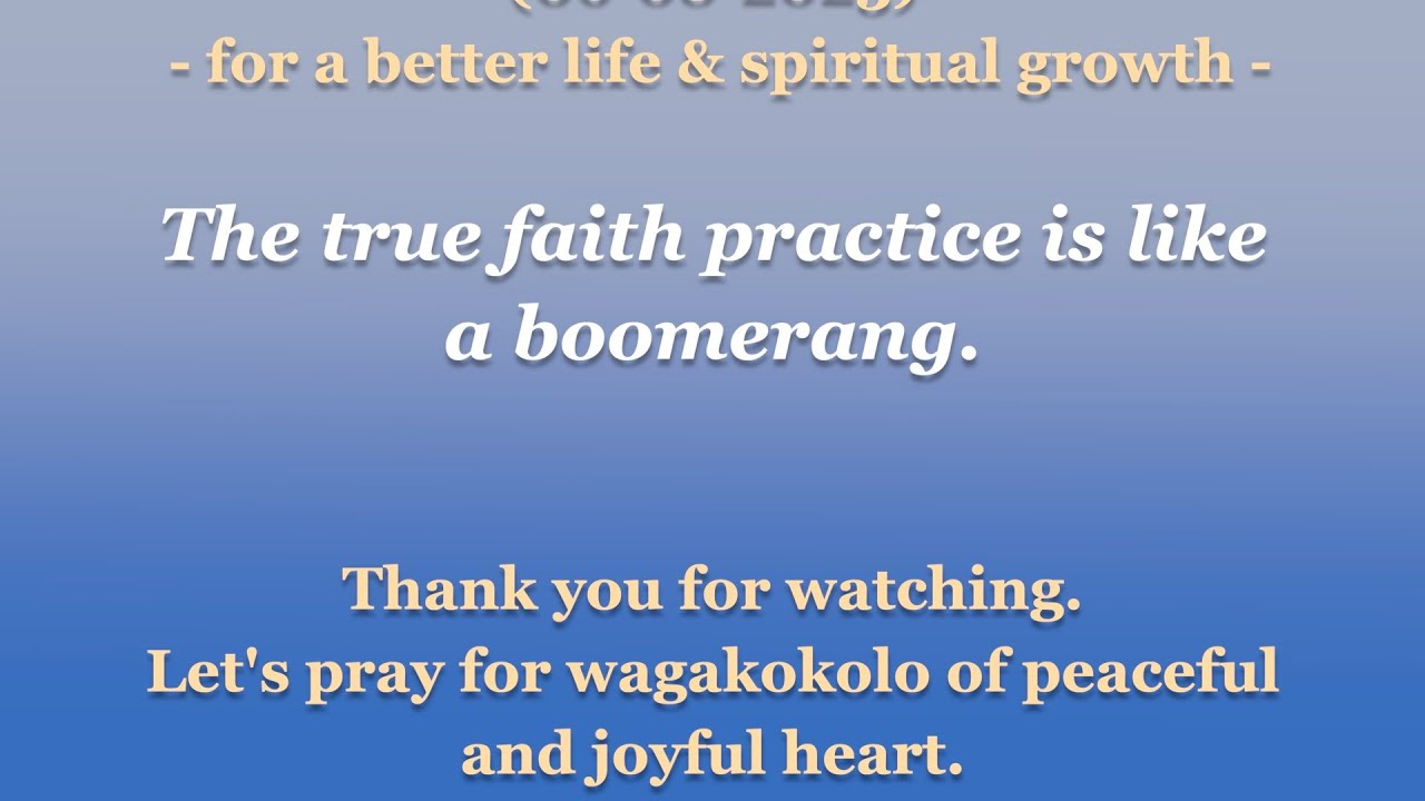 The true faith practice is like a boomerang. 06-08-2023 - YouTube