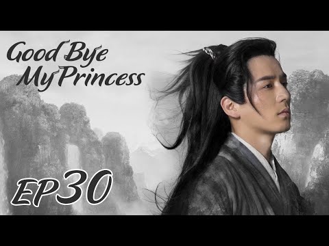 ENG SUB【Good Bye, My Princess 东宫】EP30 | Starring: Chen Xing Xu, Peng Xiao Ran, Shawn Wei