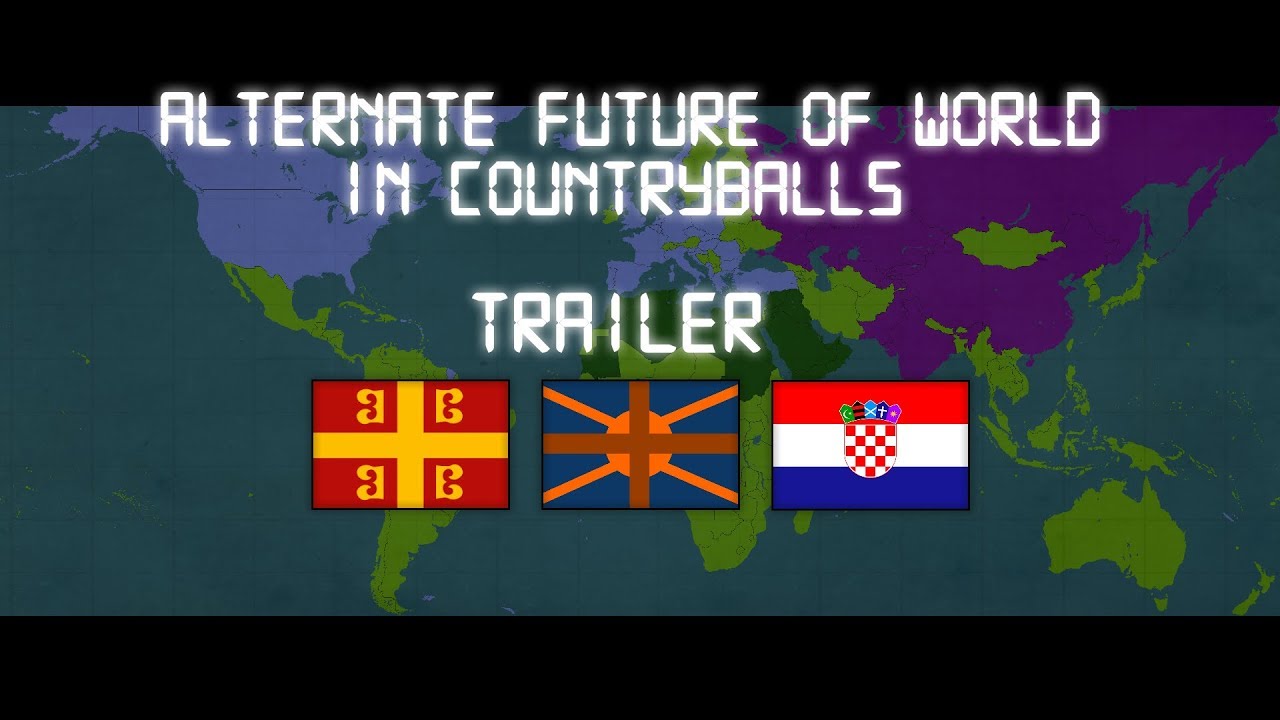 Alternate Future of World in Countryballs | Trailer - YouTube
