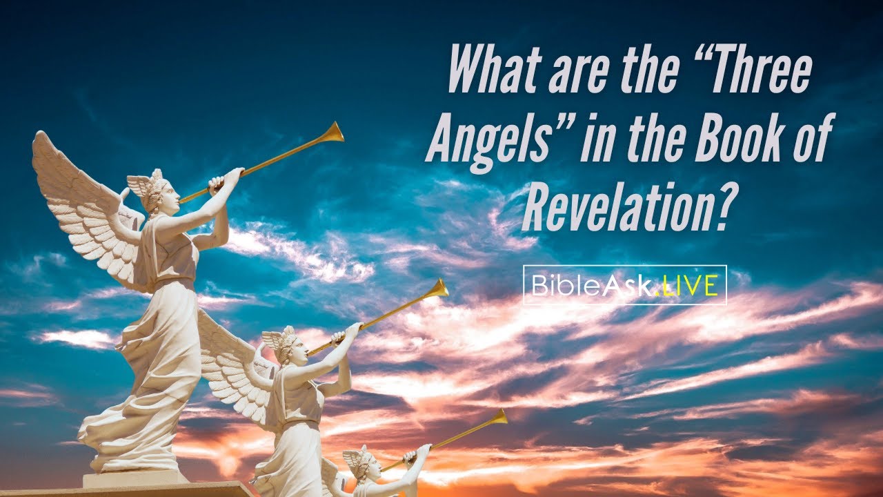 What are the “Three Angels” in the Book of Revelation? - YouTube