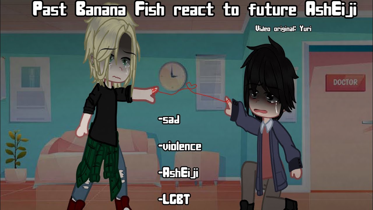 Past Banana Fish react to future AshEiji | Gay | SAD | AshEiji | P’Yuri ...