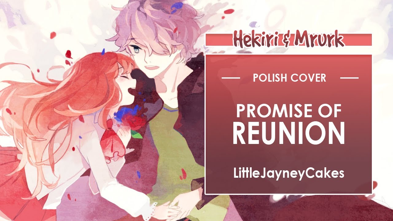 [POLISH COVER] LittleJayneyCakes - Promise of Reunion (Ib) | Hekiri ft ...