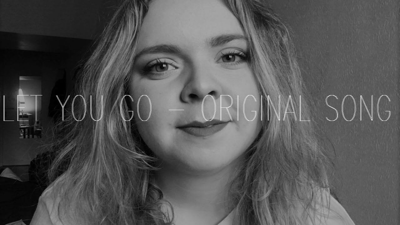 Let you go - original song - YouTube