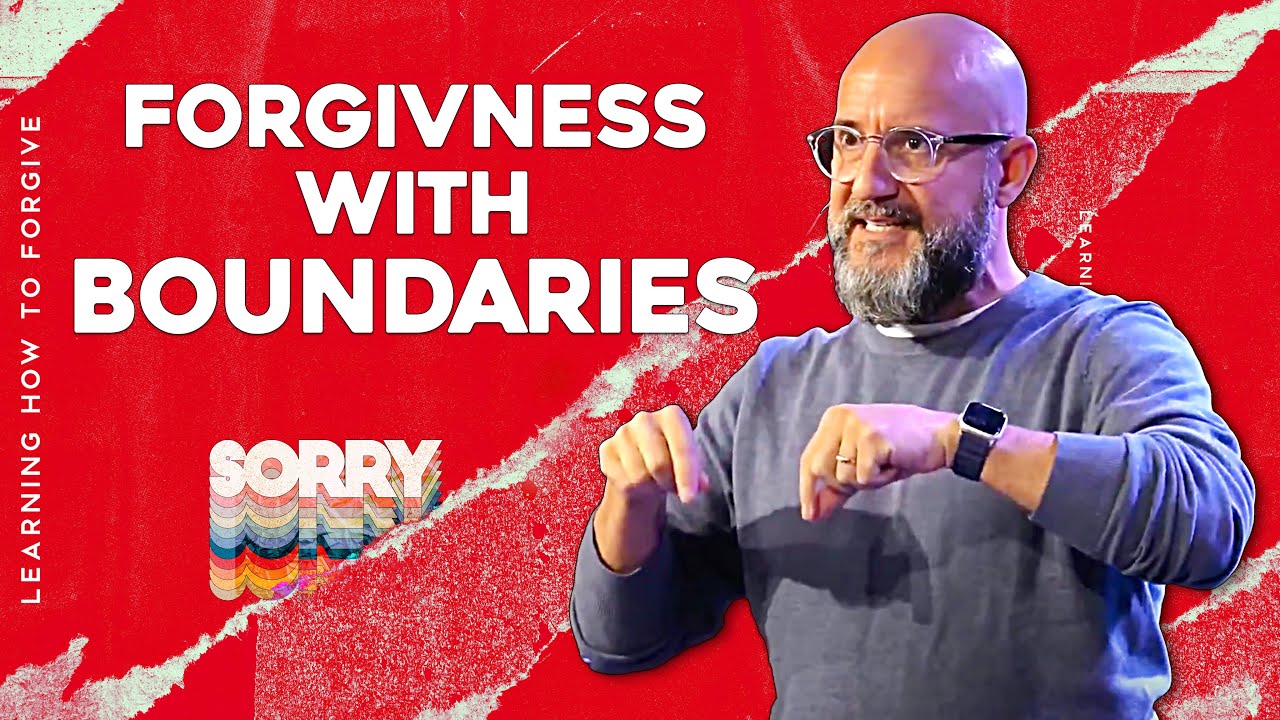 SORRY: Forgiveness With Boundaries - YouTube