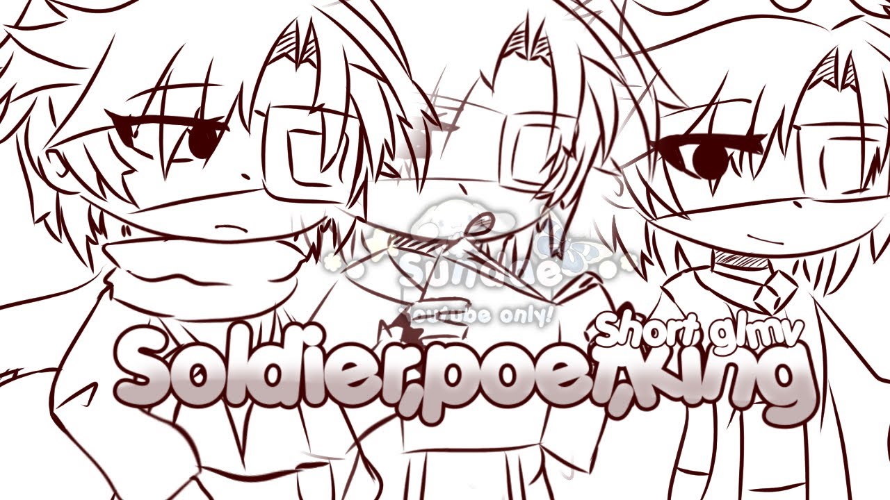 Soldier,poet,king / gacha lineart / shoty glmv - YouTube