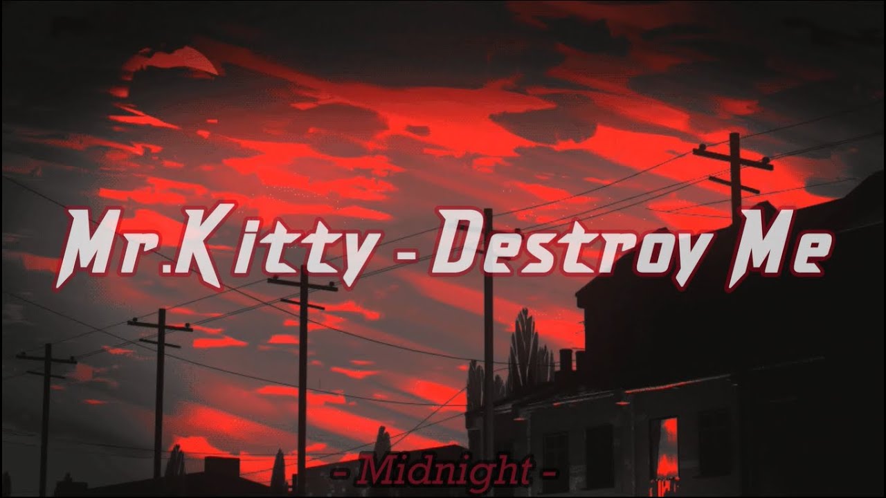 Mr. Kitty - Destroy Me (Sub Español) - YouTube