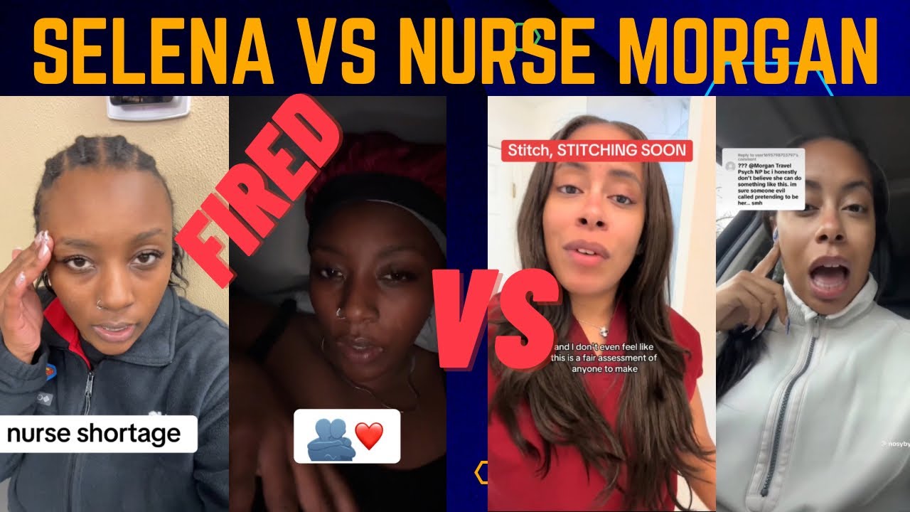 NURSE MORGAN & SELENA TIKTOK BUZZ‼️| Selena got Fired| Is Morgan ...