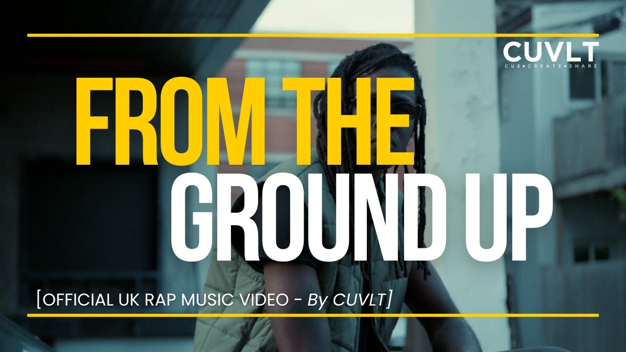 FROM THE GROUND UP Official Music Video By CUVLT | UK Rap Music - YouTube
