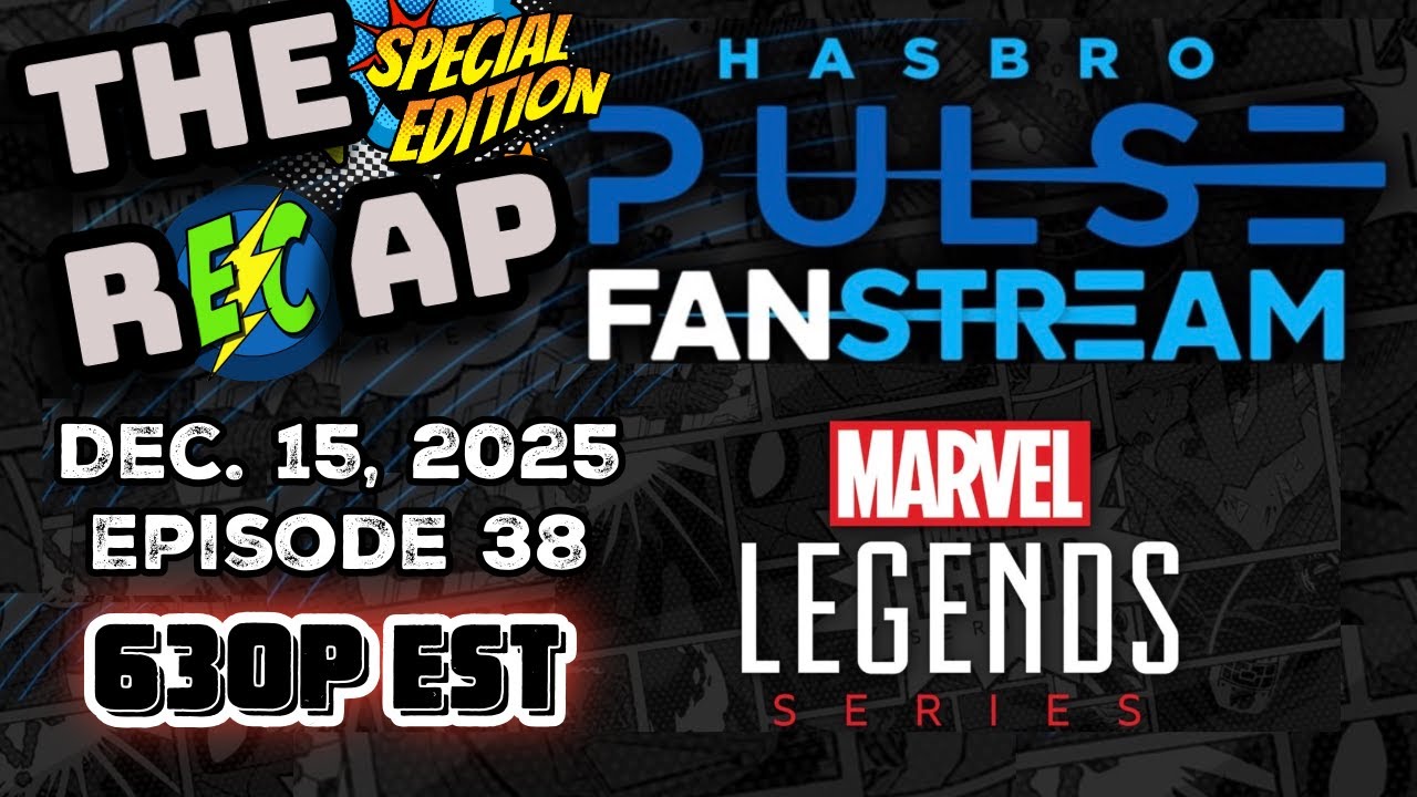 THE RECAP: Episode 38 - Marvel Legends Fanstream Special Edition - YouTube