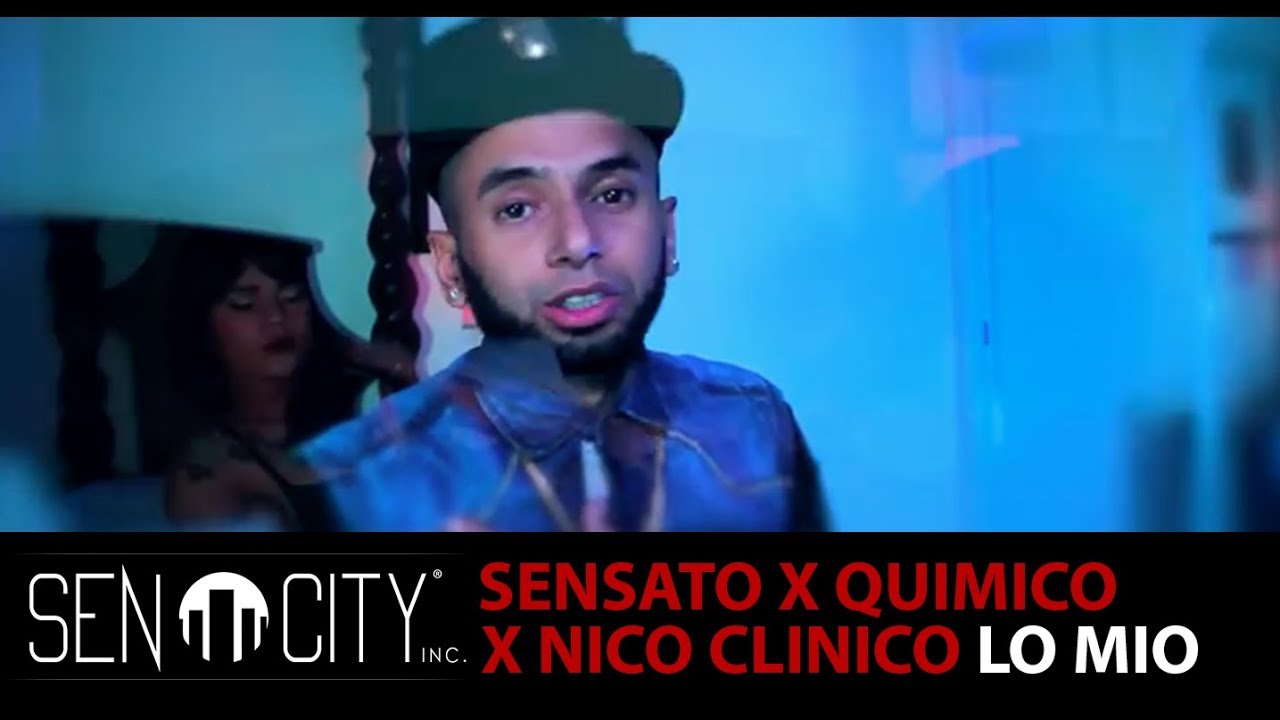 Sensato feat. Nico Clinico & Quimico Ultra Mega - Lo Mío (Video Oficial ...