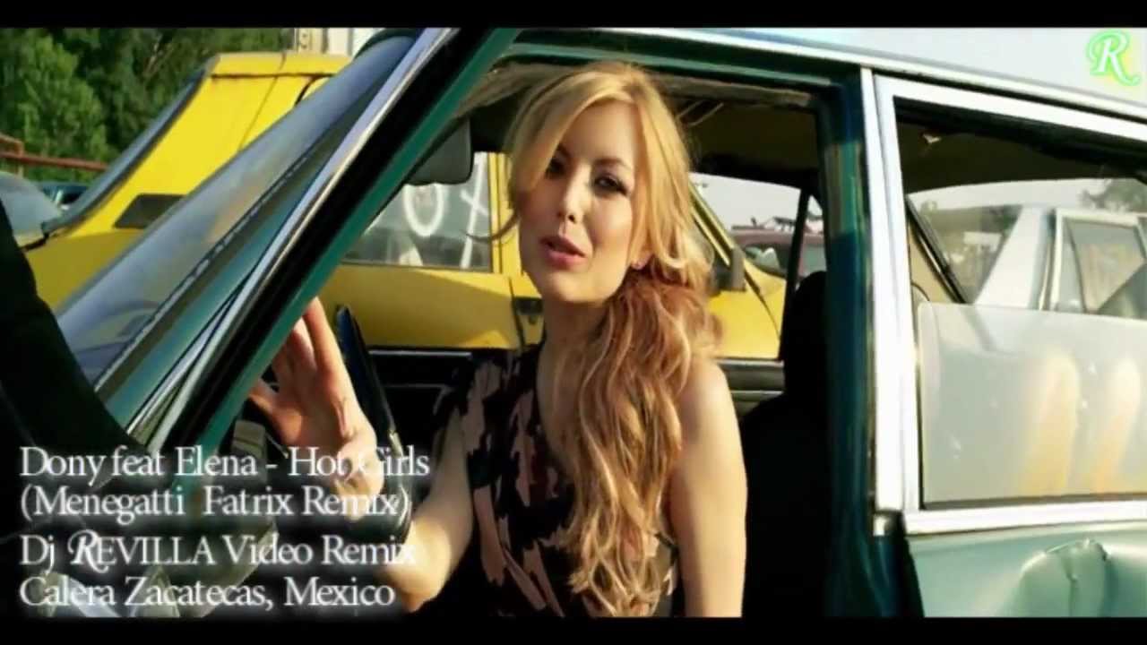 Dony feat Elena - Hot Girls (Dj REVILLA Video Remix) (Menegatti Fatrix ...