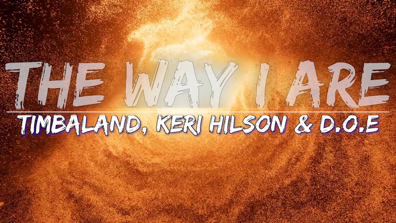 Timbaland, Keri Hilson & D.O.E - The Way I Are (Lyrics) - Audio at ...