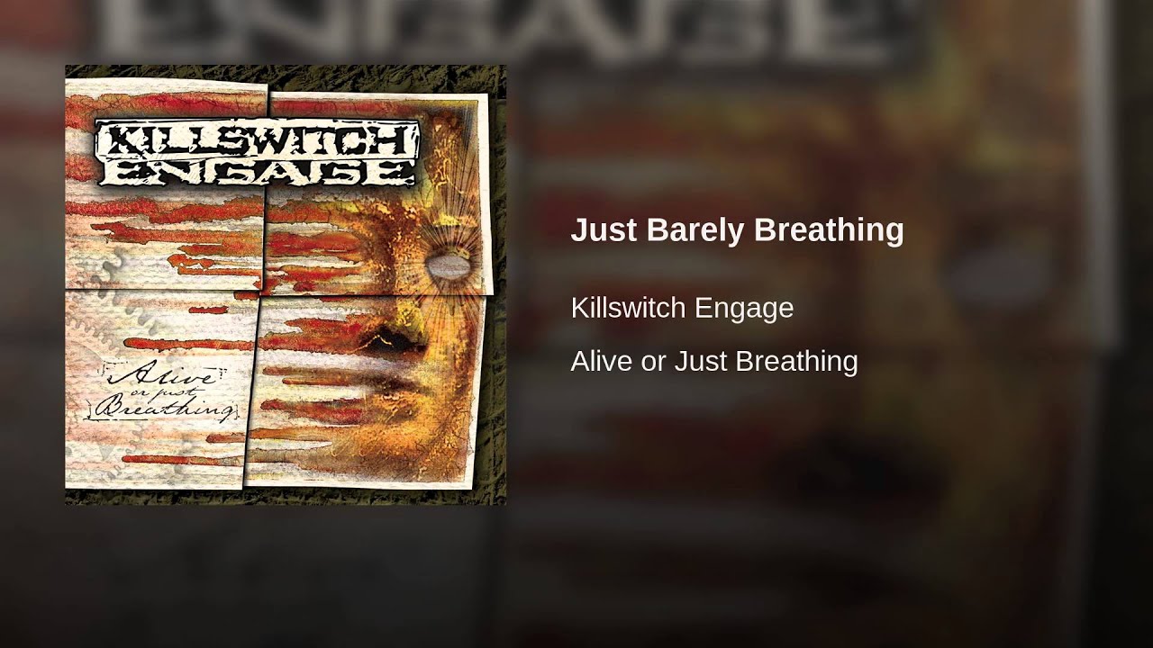 Killswitch Engage Alive Or Just Breathing