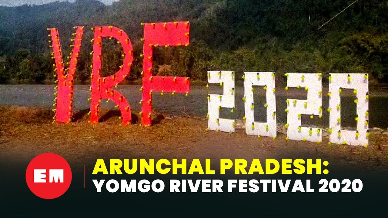 Arunchal Pradesh | Yomgo River Festival 2020 - YouTube