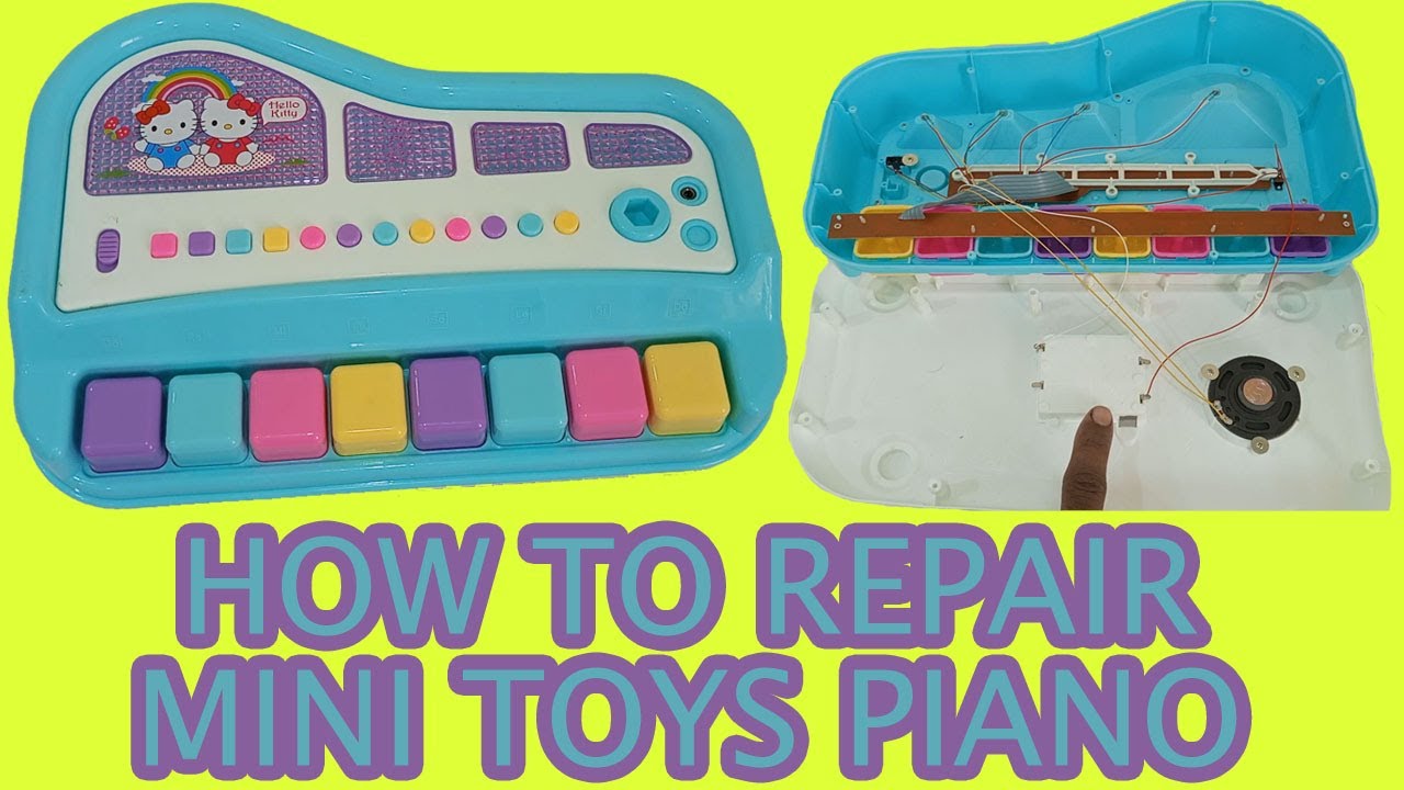 HOW TO REPAIR MINI TOYS PIANO - YouTube