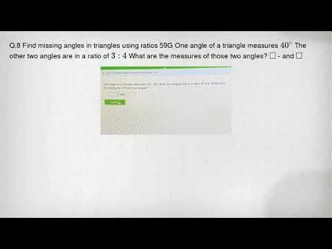 Q.8 Find missing angles in triangles using ratios 59G One angle of a ...