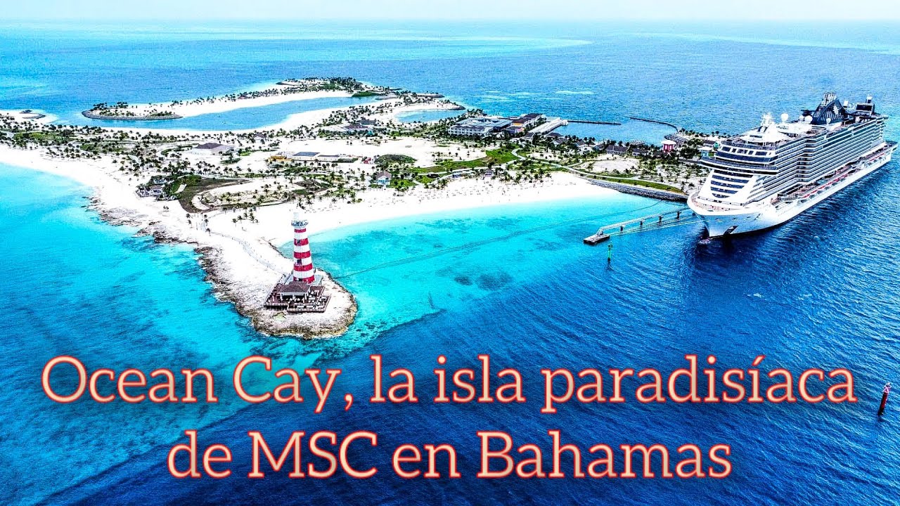 OCEAN CAY, LA ISLA PRIVADA DE MSC EN BAHAMAS - YouTube