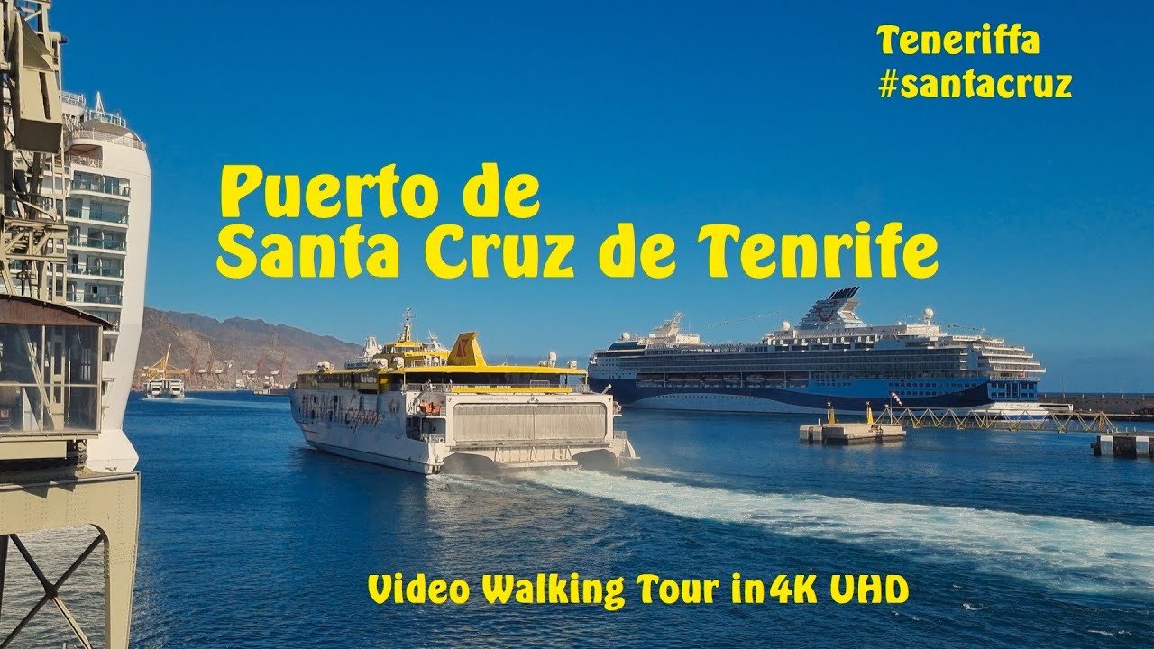 Puerto de Santa Cruz de Tenerife Video Walking Tour in 4K UHD | Der ...