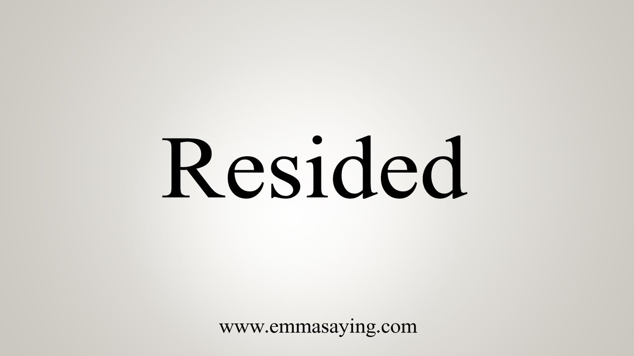 How To Say Resided - YouTube