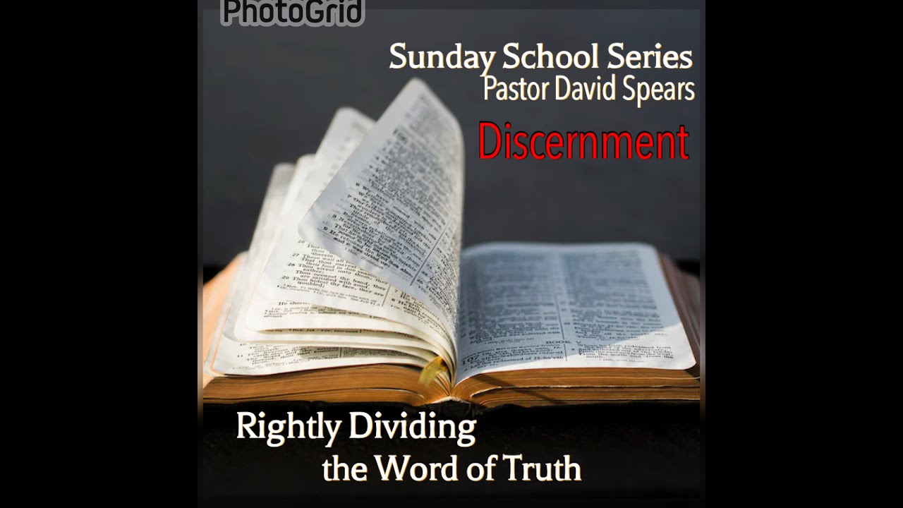 Rightly Dividing the Word of Truth Discernment - YouTube