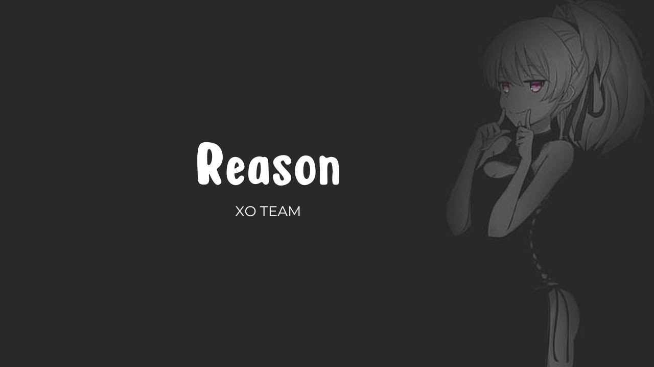 XO TEAM - Reason Lyrics - YouTube