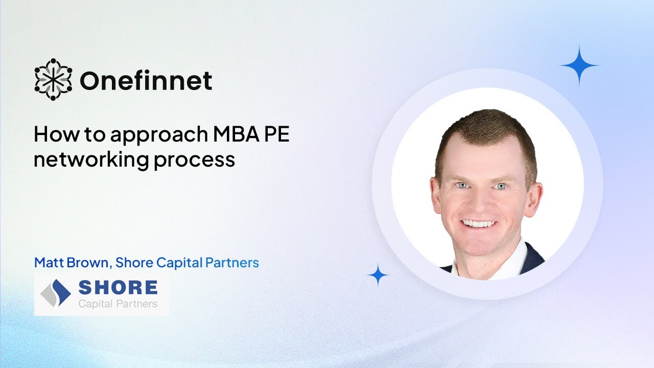 How To Network For Private Equity MBA Processes - Matt, Shore Capital ...